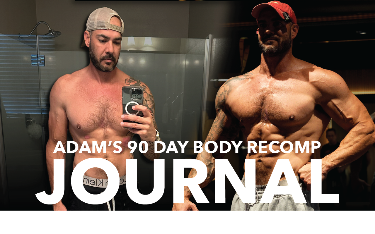 Adam's 90 Day Body Recomp Journal | MAPS Fitness Products