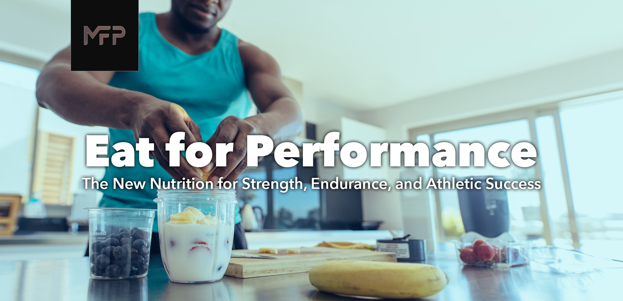 Eat for Performance | MAPS Fitness Products