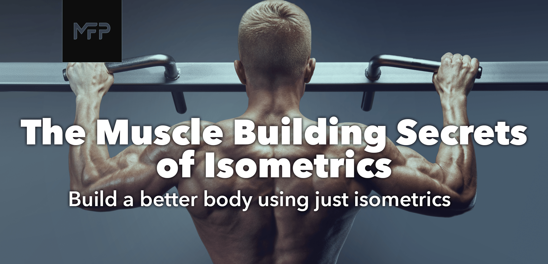 Muscle Building Secrets of Isometrics | MAPS Fitness Products